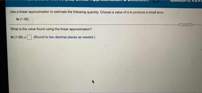 Solved Use A Linear Approximation To Estimate The Following