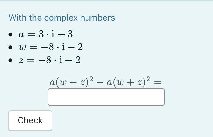 Solved With the complex numbers - a=3⋅i+3 - w=−8⋅i−2 - | Chegg.com