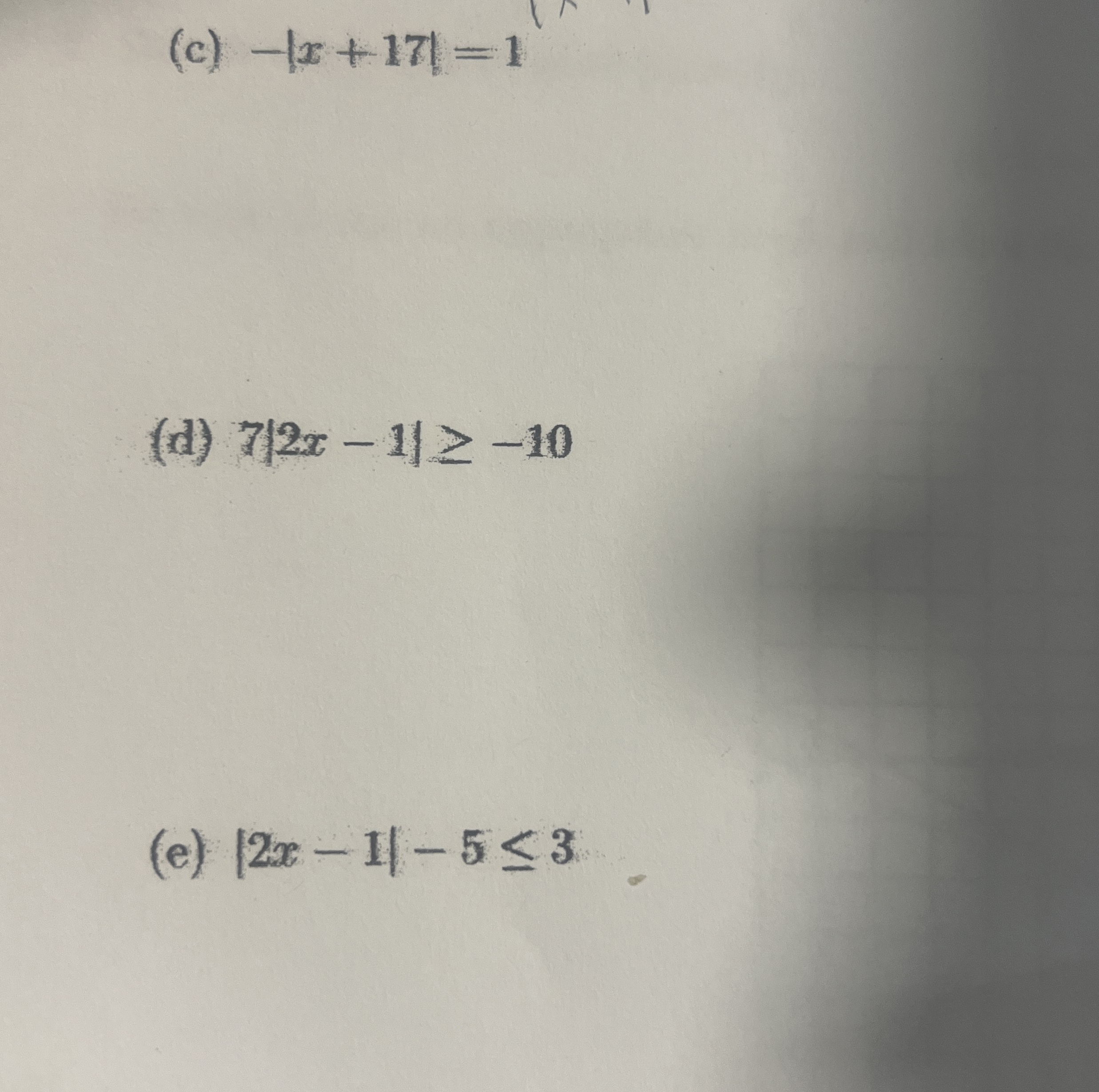 Solved (c) -|x+17|=1(d) 7|2x-1|≥-10(e) |2x-1|-5≤3 ﻿use | Chegg.com