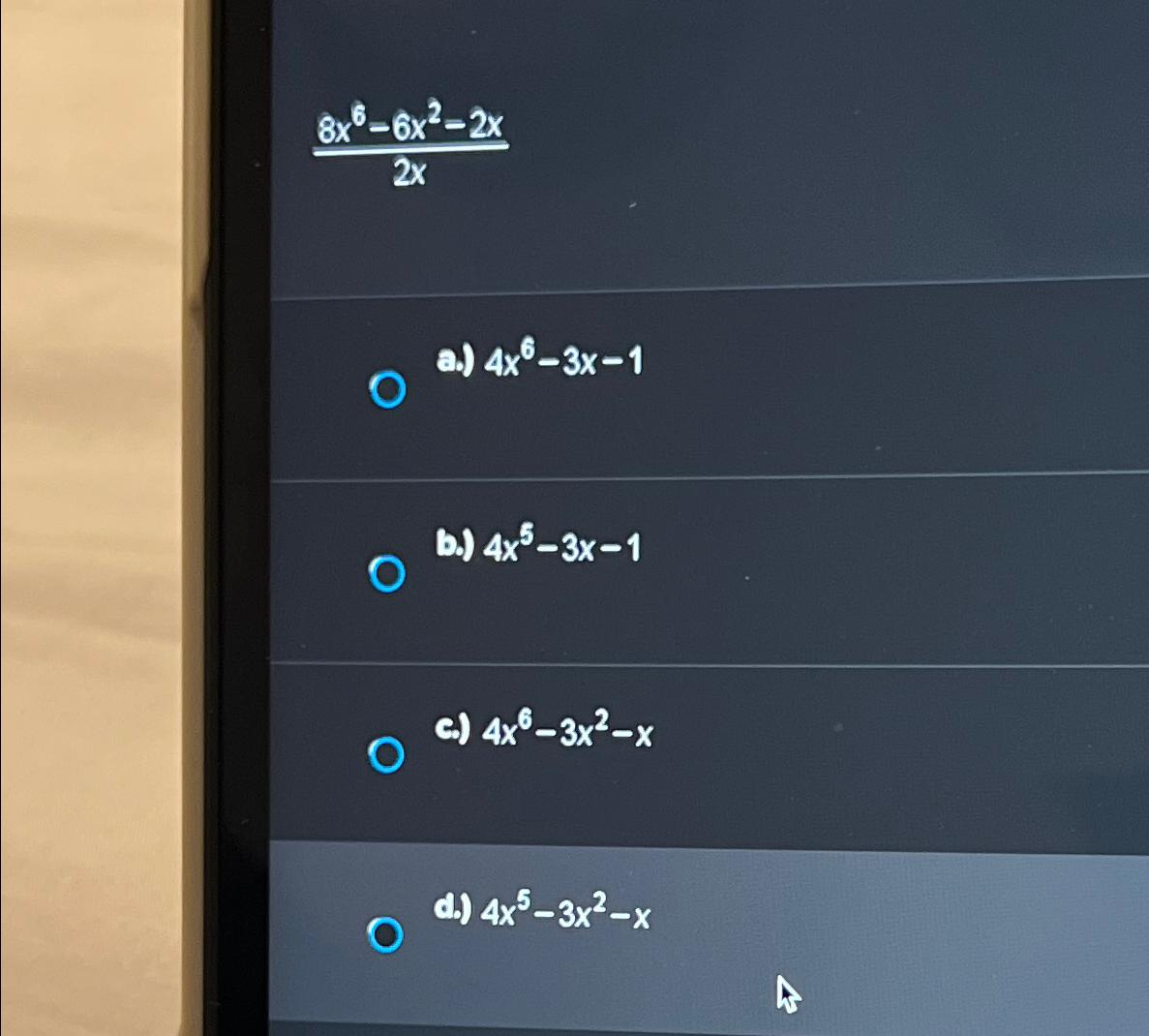 Solved 8x6-6x2-2x2xa) 4x6-3x-1b) 4x5-3x-1c) 4x6-3x2-xd) 4x5- | Chegg.com