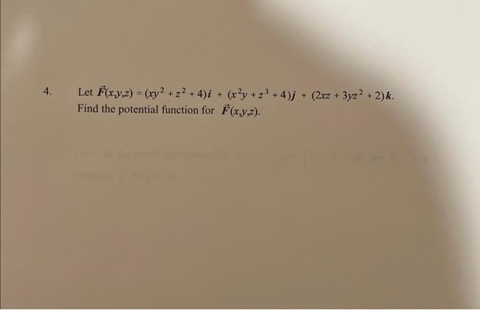 Solved F(x,y,z)=(xy2+z2+4)i+(x2y+z3+4)j+(2xz+3yz2+2)k | Chegg.com