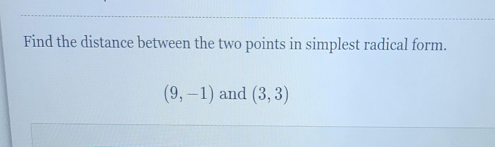 Solved Find the distance between the two points in simplest | Chegg.com