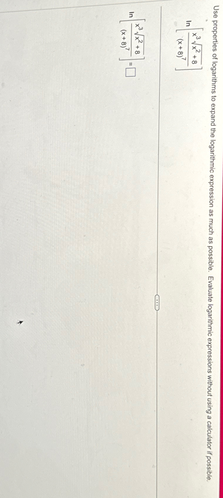 Solved Use properties of logarithms to expand the | Chegg.com