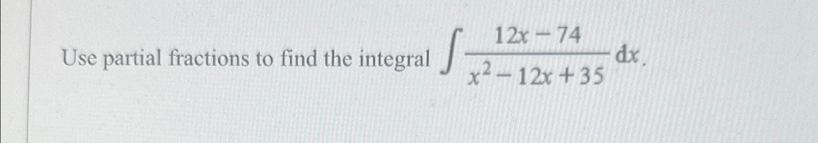 Solved Use partial fractions to find the integral | Chegg.com