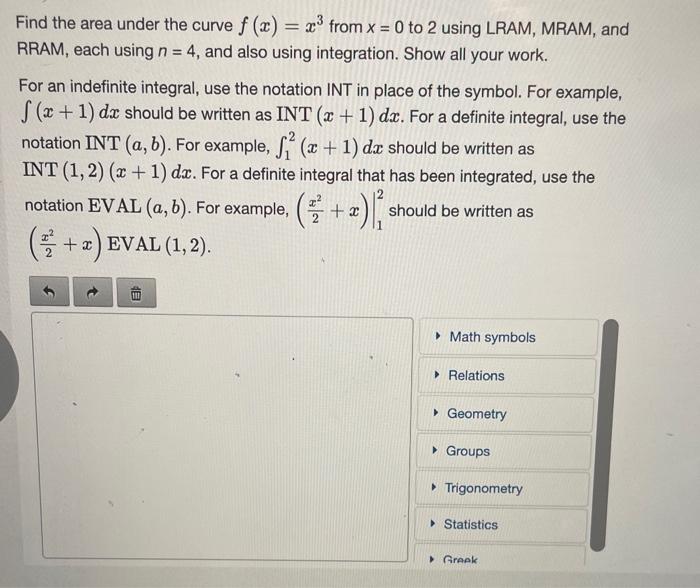 Solved Find the area under the curve f(x)=x3 from x=0 to 2 | Chegg.com