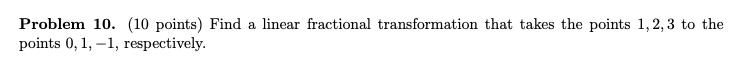 Solved Problem 10. (10 ﻿points) ﻿Find a linear fractional | Chegg.com
