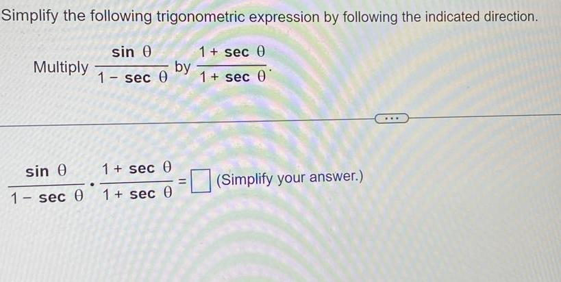 Simplify the following trigonometric expression by | Chegg.com