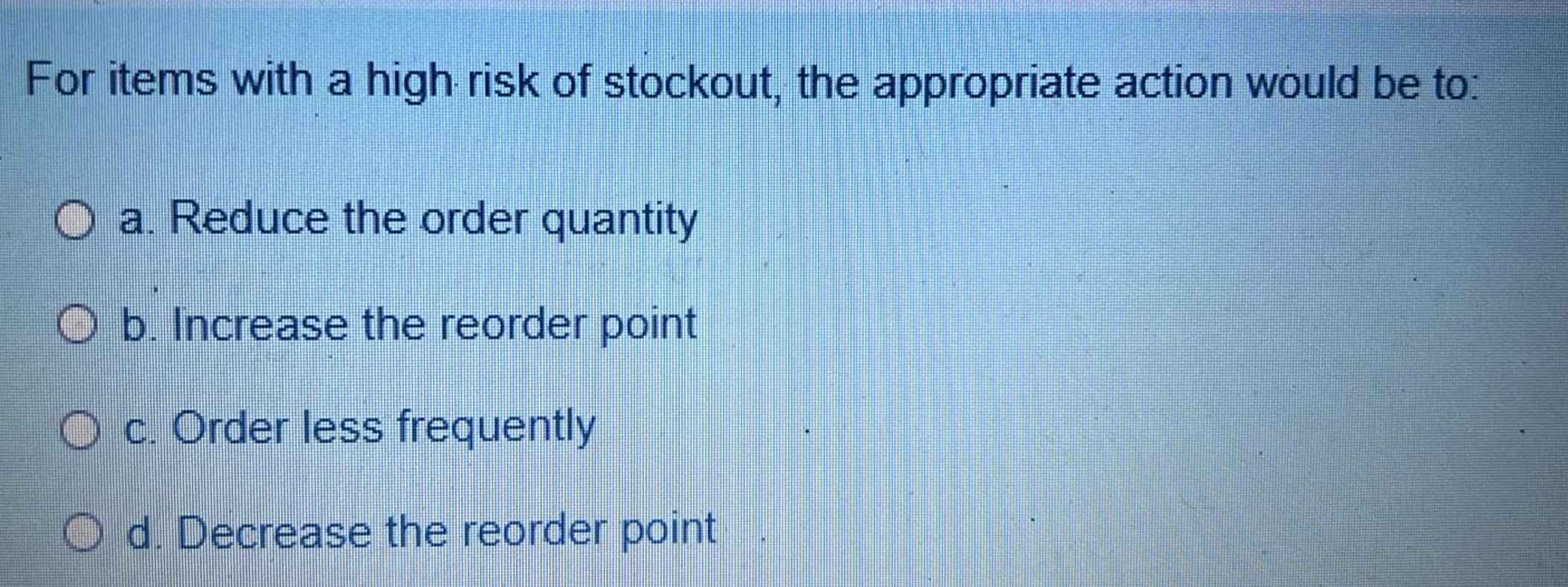 Solved For items with a high risk of stockout, the | Chegg.com