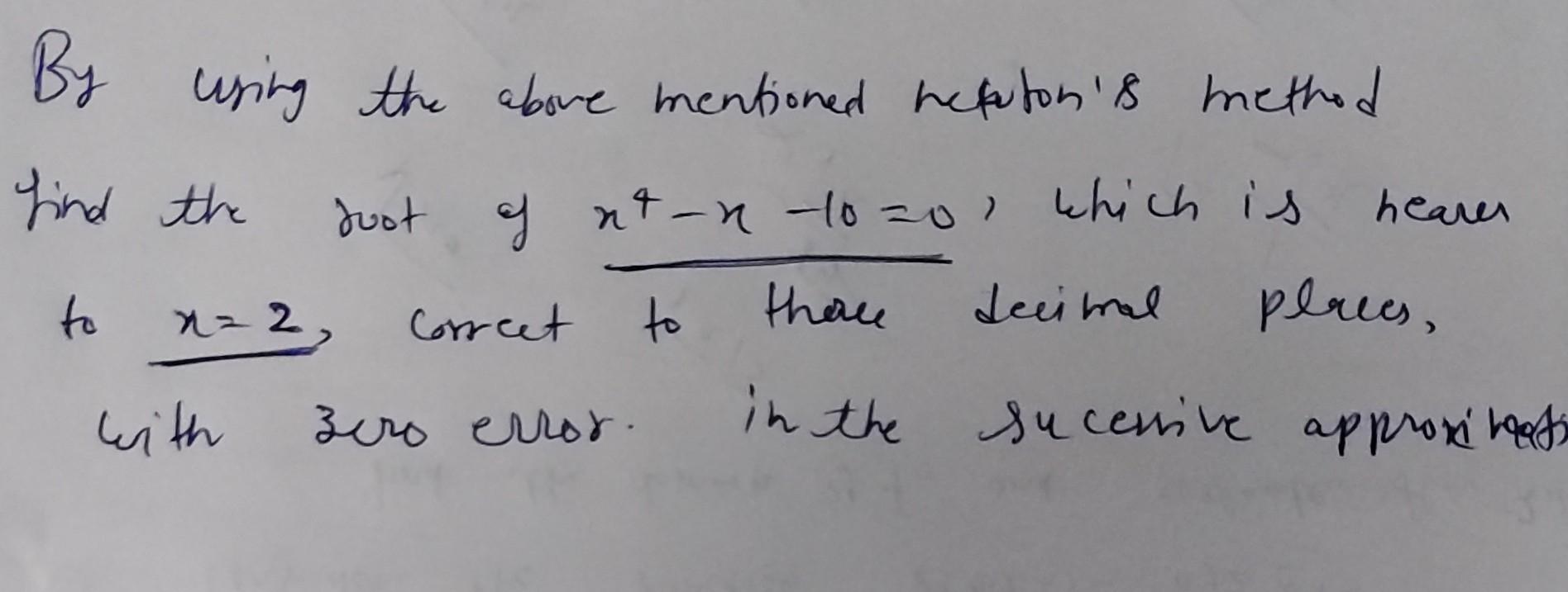 Solved Successive approximations are given by x2,x3,…,xn+1, | Chegg.com