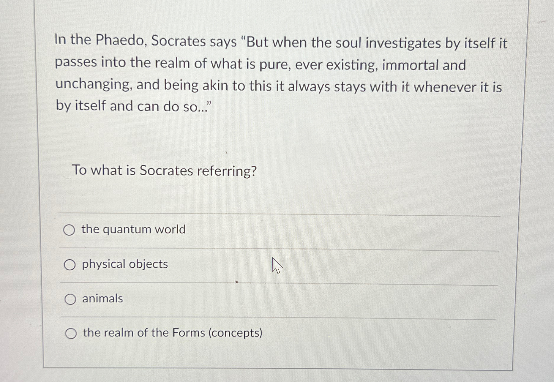 Solved In the Phaedo, Socrates says "But when the soul | Chegg.com