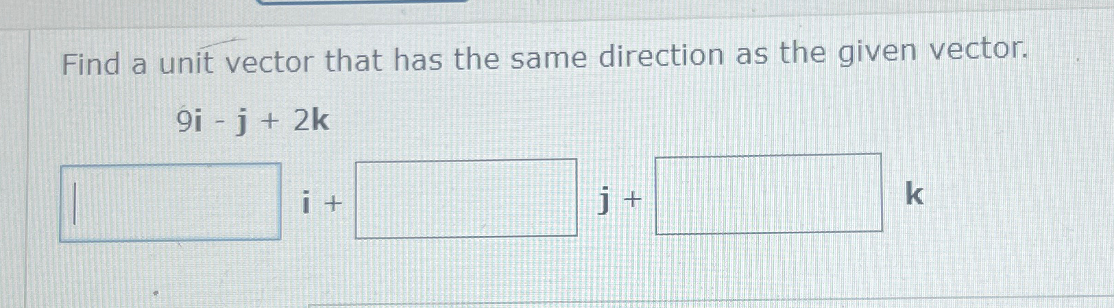 Solved Find a unit vector that has the same direction as the | Chegg.com