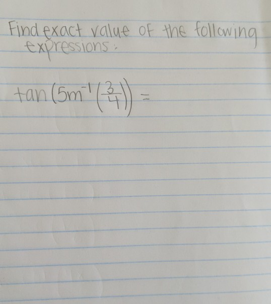Solved Find exact value of the following Expressions tan | Chegg.com