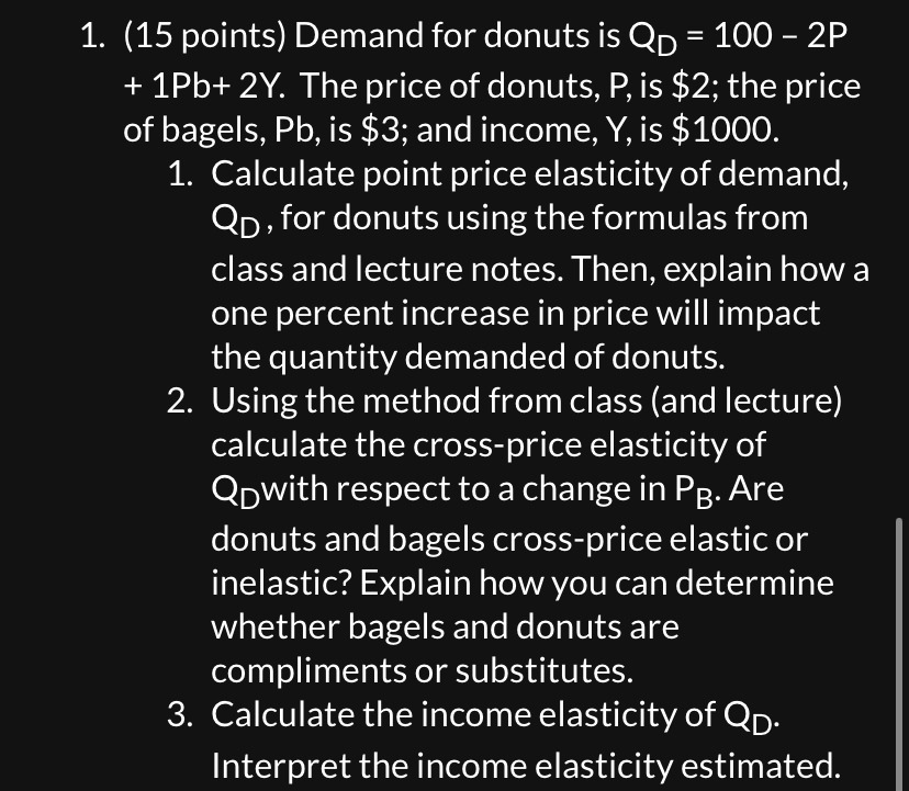 Solved (15 ﻿points) ﻿Demand for donuts is QD=100-2P +1Pb+2Y. | Chegg.com