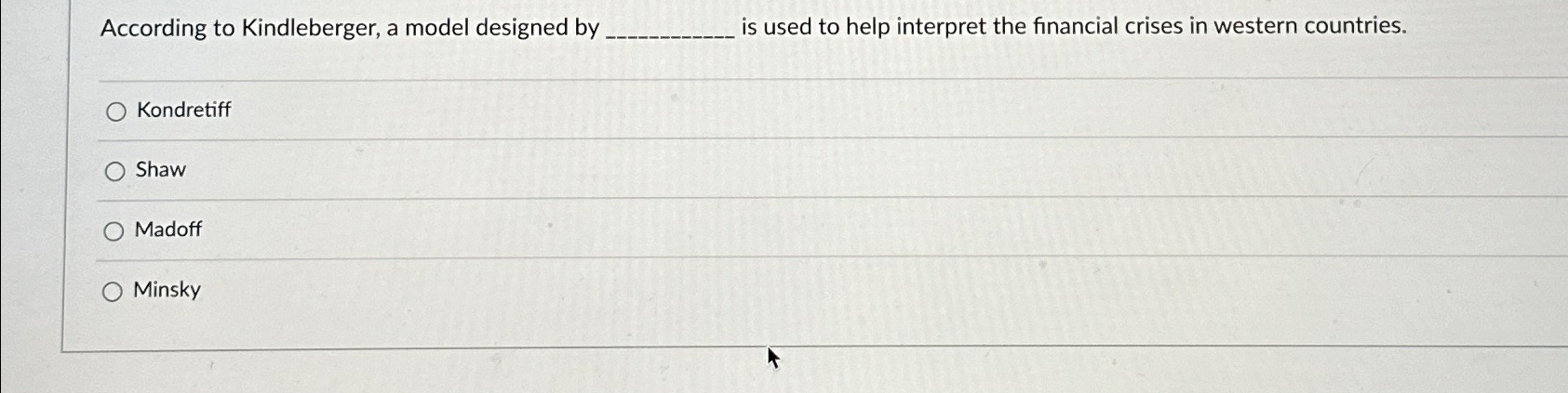 Solved According to Kindleberger, a model designed by is | Chegg.com