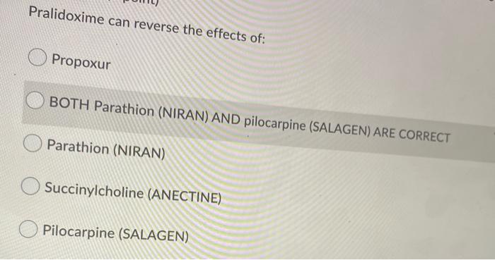 Solved Pralidoxime can reverse the effects of: Propoxur BOTH | Chegg.com