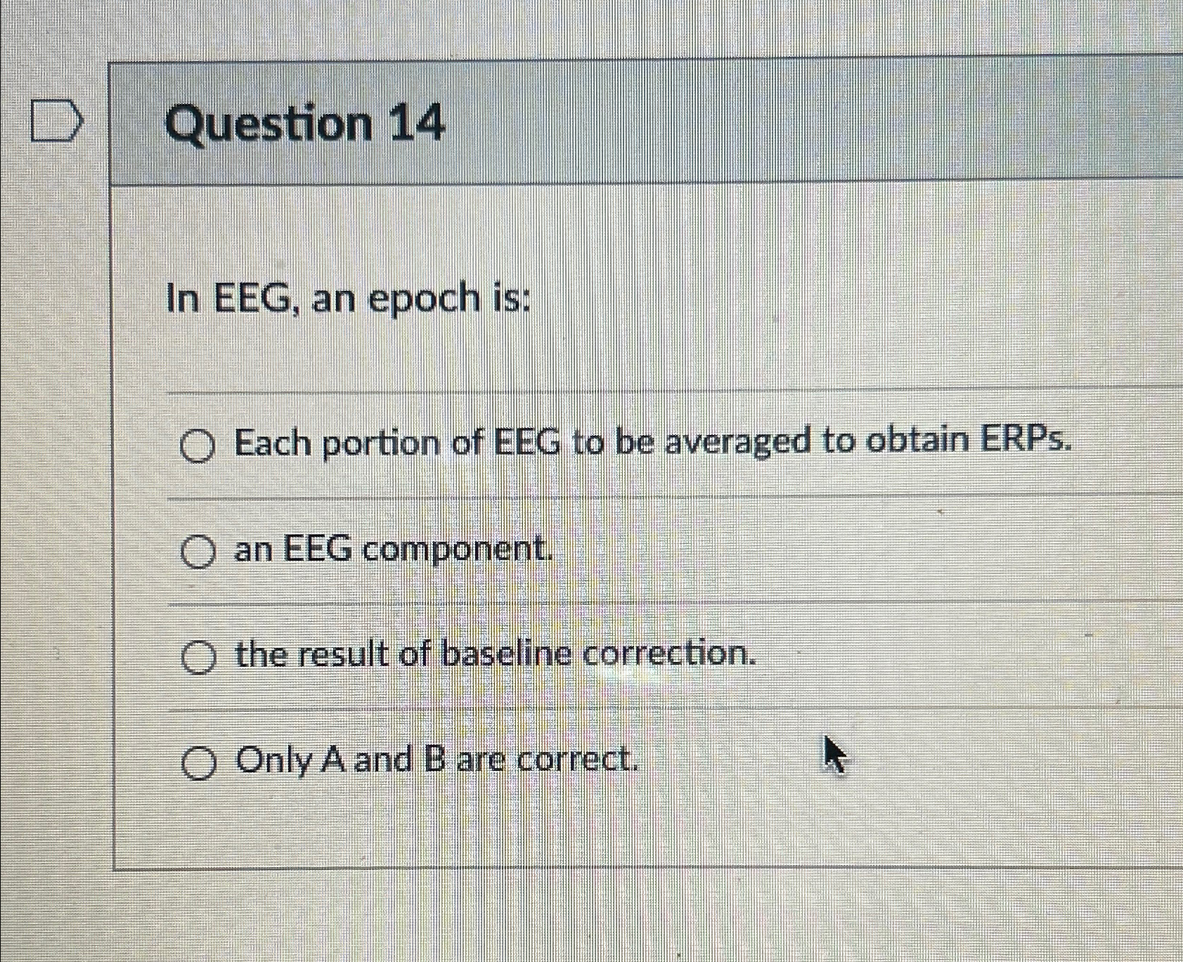 Solved Question 14In EEG, an epoch is:Each portion of EEG to | Chegg.com
