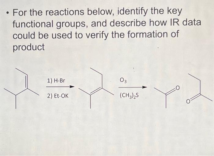 Solved For the reactions below, identify the key functional | Chegg.com