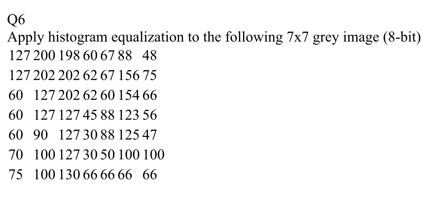 Solved Q6Apply histogram equalization to the following 7×7 | Chegg.com