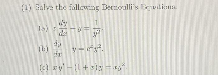Solved (1) Solve the following Bernoulli's Equations: dy dx | Chegg.com