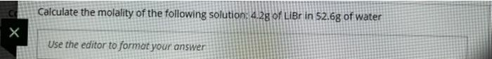 Solved Calculate the molality of the following solution: | Chegg.com