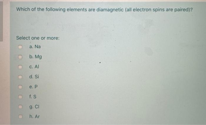 Solved Which of the following elements are diamagnetic (all | Chegg.com