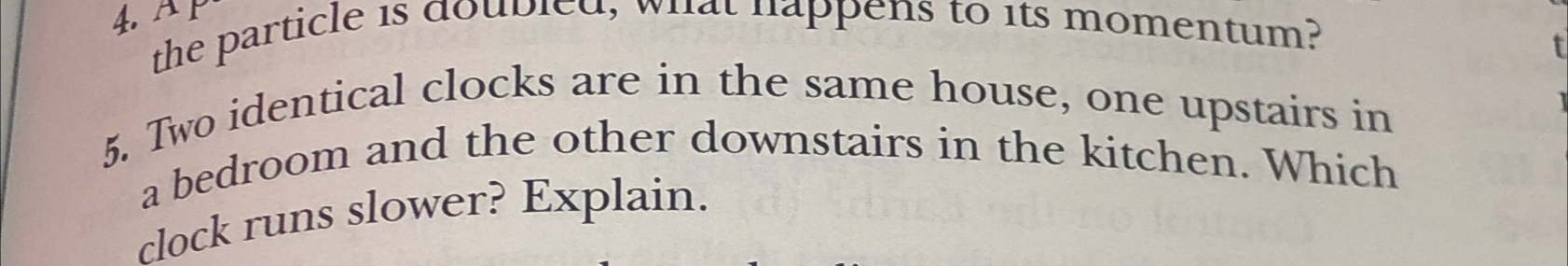 Solved Two identical clocks are in the same house, one | Chegg.com