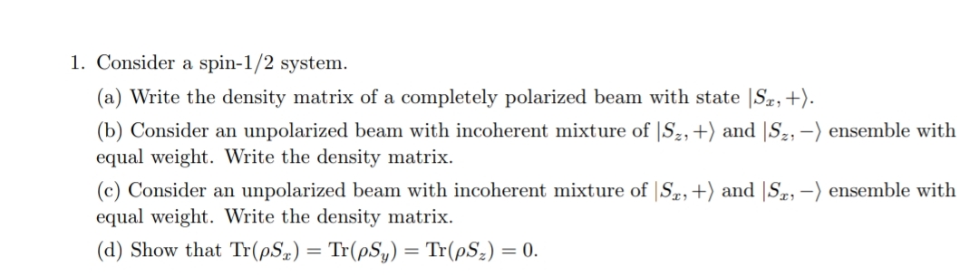 Solved Consider a spin- 12 ﻿system.(a) ﻿Write the density | Chegg.com