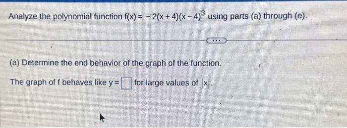 Solved Analyze the polynomial function f(x)=−2(x+4)(x−4)3 | Chegg.com