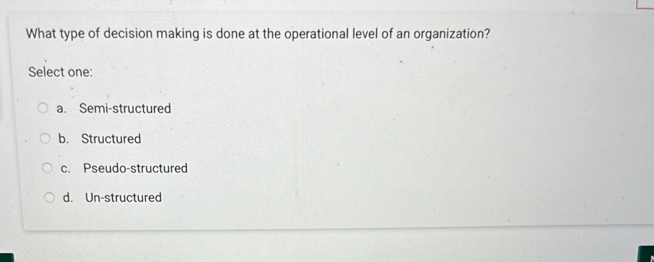 Solved What type of decision making is done at the | Chegg.com