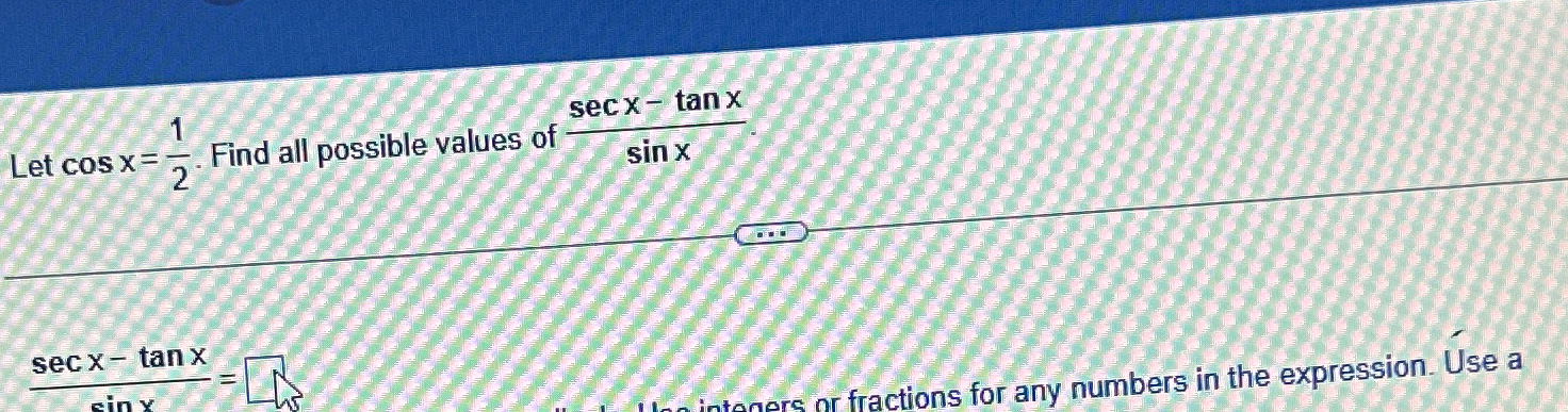 Solved Let cosx=12. ﻿Find all possible values of | Chegg.com