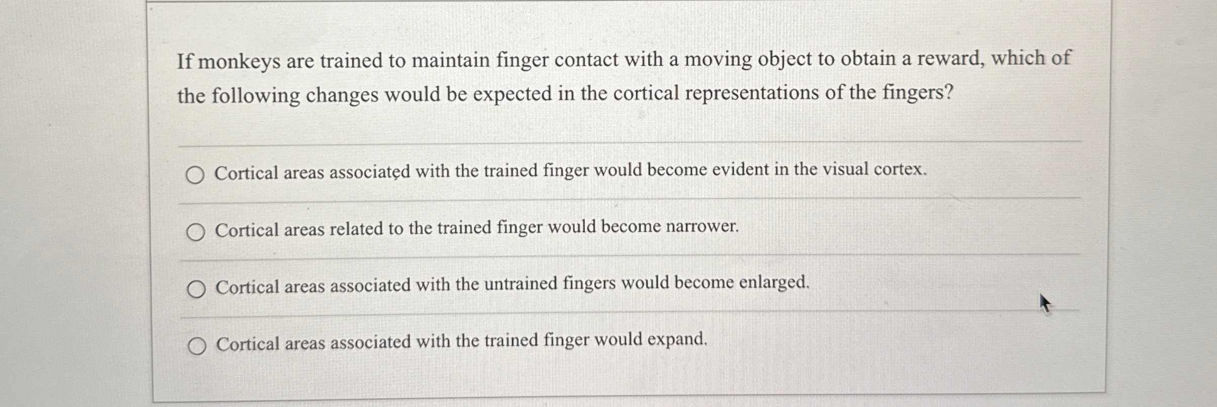 Solved If monkeys are trained to maintain finger contact | Chegg.com