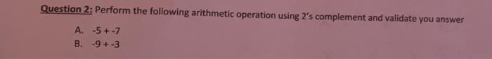 Solved Question 2: Perform the following arithmetic | Chegg.com