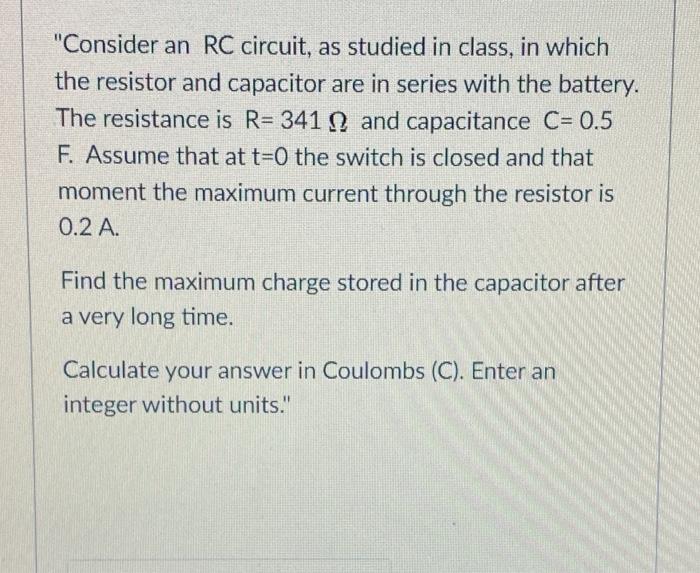 Solved "Consider an RC circuit, as studied in class, in | Chegg.com