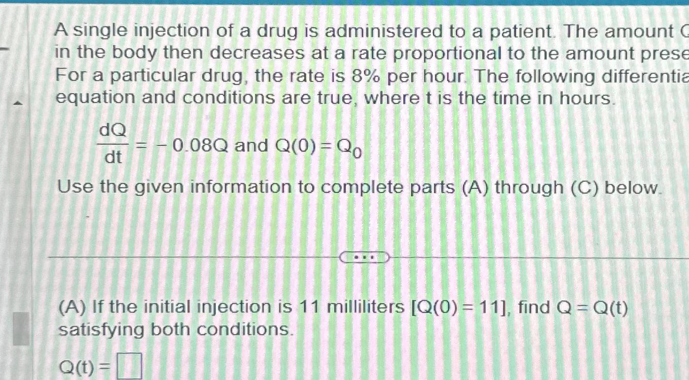 Solved A single injection of a drug is administered to a | Chegg.com