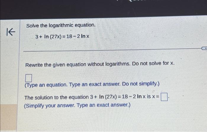 Solved Solve The Logarithmic Equation 3 Ln 27x 18−2lnx