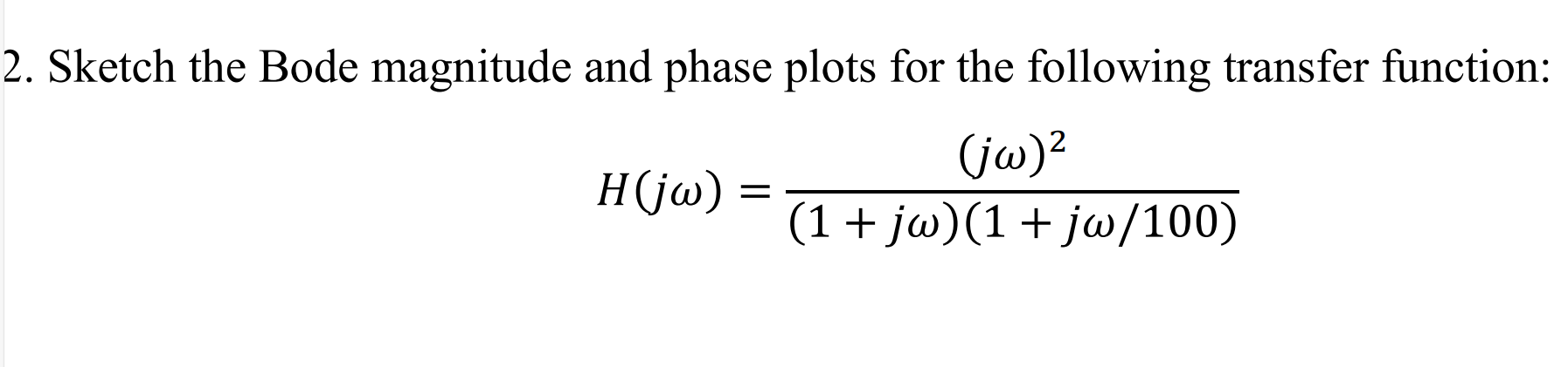 Solved Sketch the Bode magnitude and phase plots for the | Chegg.com