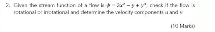 Solved 2. Given the stream function of a flow is ψ=3x2−y+y3, | Chegg.com