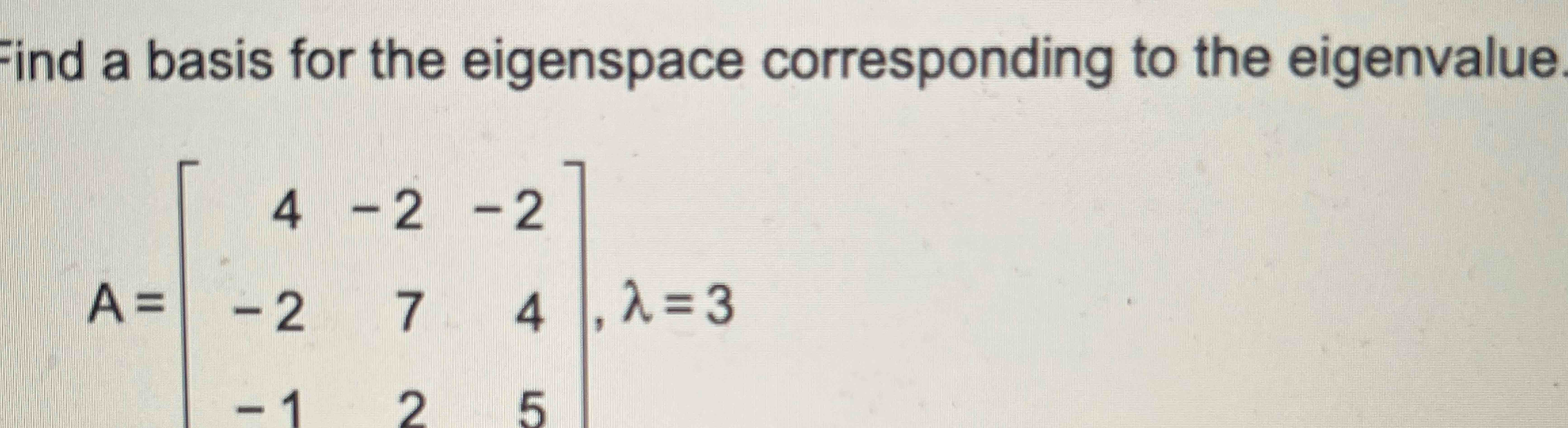 Solved find a basis for the eigenspace corresponding to the | Chegg.com