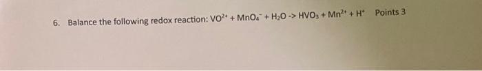 Solved 6. Balance the following redox reaction: | Chegg.com