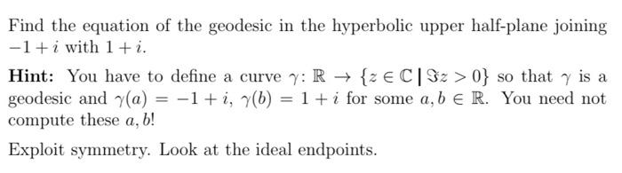 Solved Find the equation of the geodesic in the hyperbolic | Chegg.com