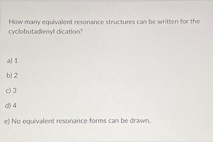 Solved How many equivalent resonance structures can be | Chegg.com