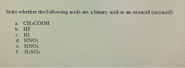 Solved State whether the following acids are a binary acid | Chegg.com