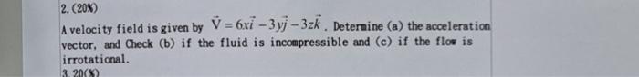 Solved A velocity field is given by V=6xi−3yj−3zk. Deternine | Chegg.com