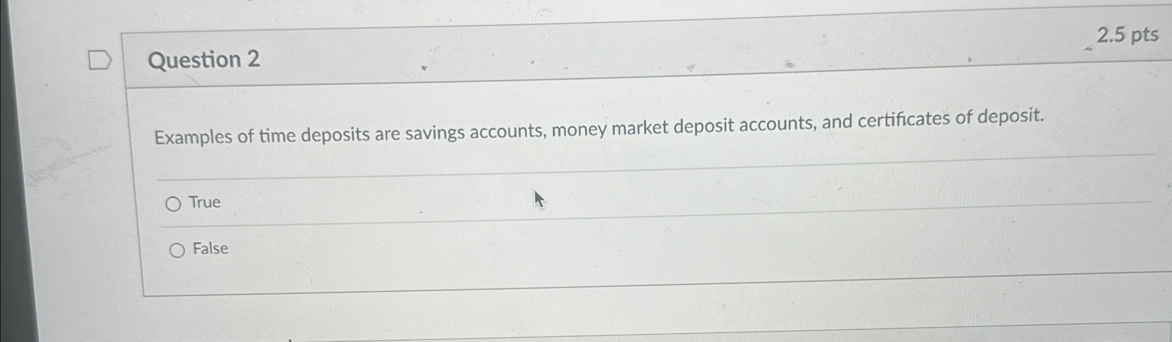 Question 22.5 ﻿ptsExamples of time deposits are | Chegg.com