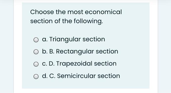Solved Choose the most economical section of the following. | Chegg.com