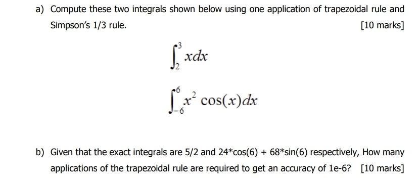 Solved a) Compute these two integrals shown below using one | Chegg.com