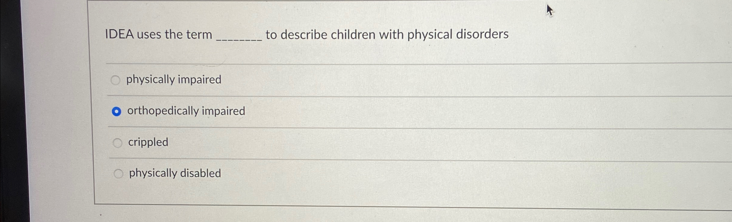 Solved IDEA uses the term to describe children with physical | Chegg.com