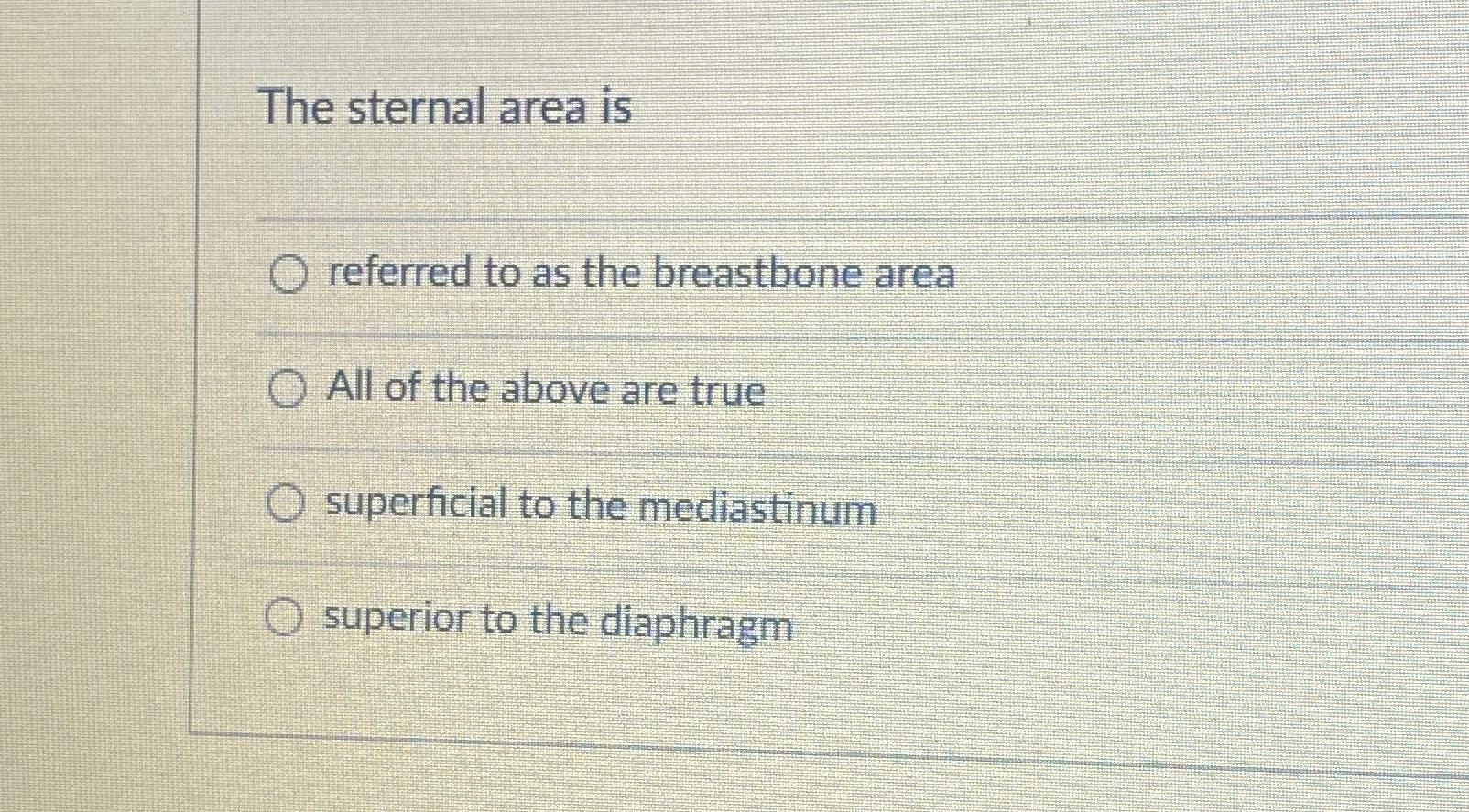 Solved The sternal area isreferred to as the breastbone | Chegg.com
