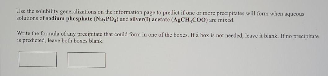 Solved Use the solubility generalizations on the information | Chegg.com