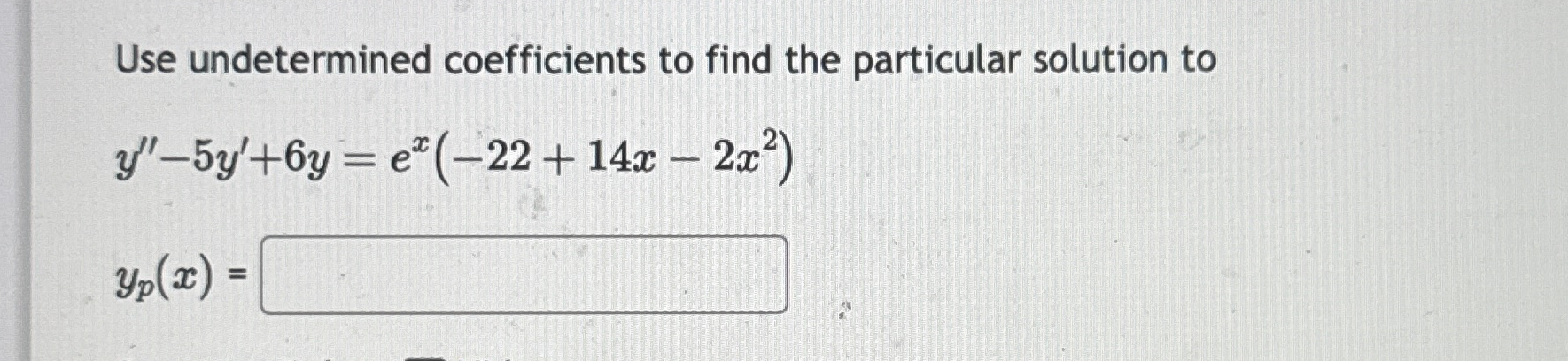 Solved Use undetermined coefficients to find the particular | Chegg.com